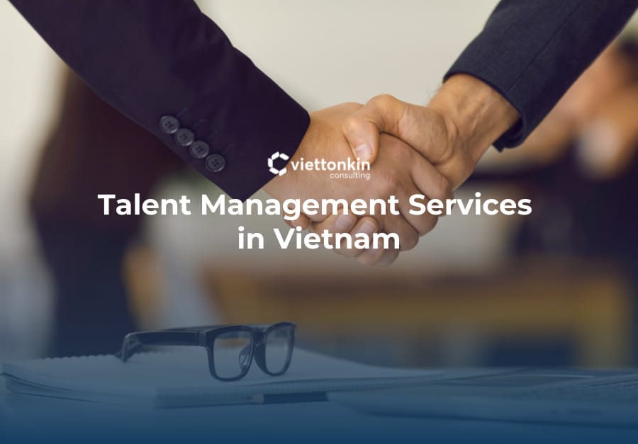 Talent Management Services in Vietnam | Viettonkin